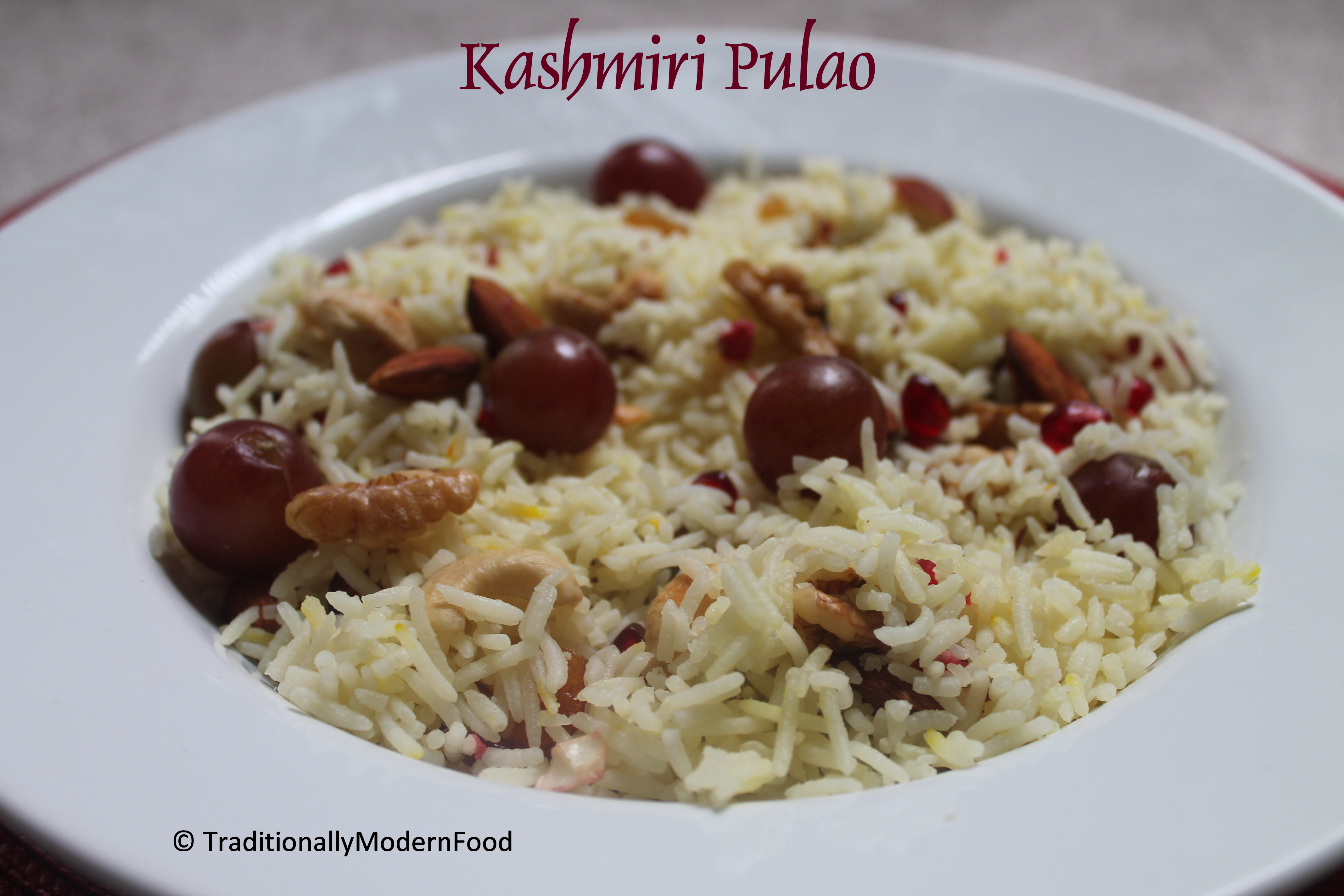 Kashmiri Pulao | Kashmiri Pulav | Traditionally Modern Food