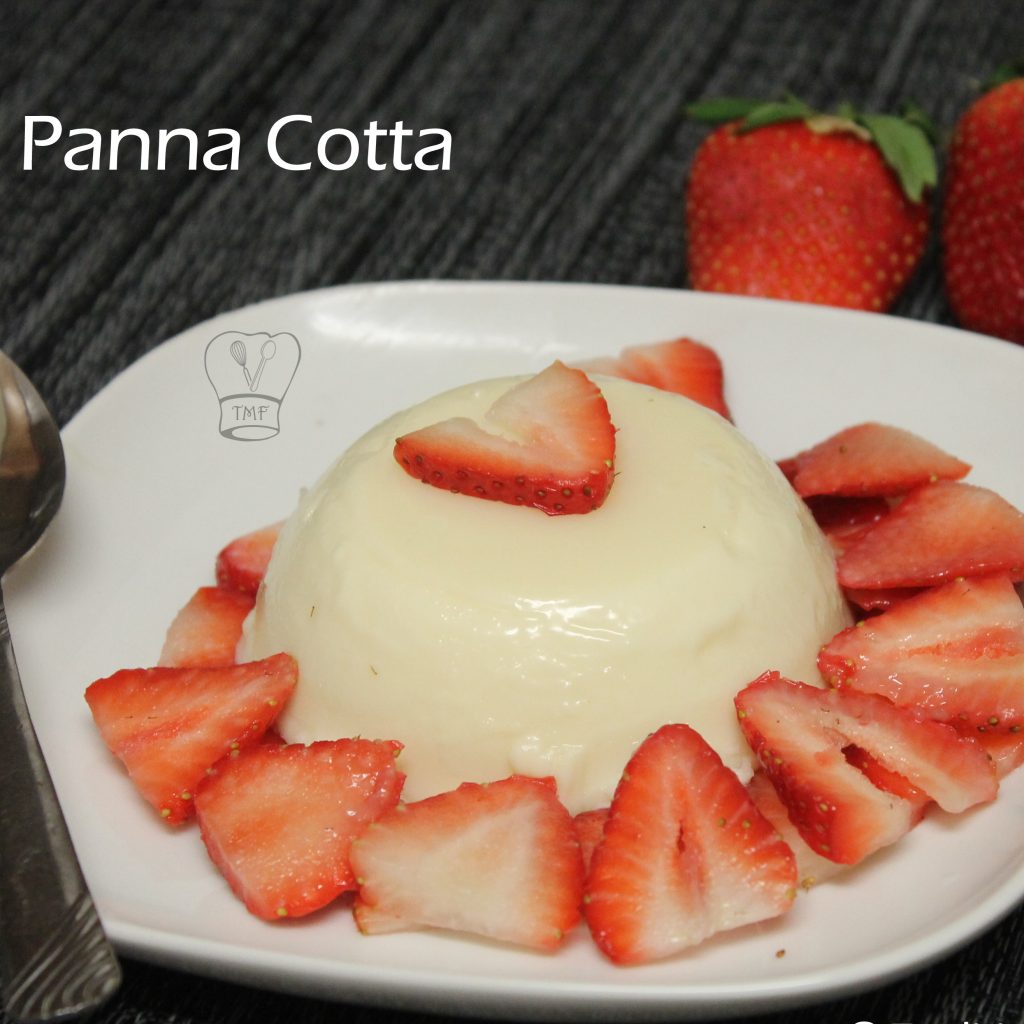 Panna Cotta - Italian dessert - Traditionally Modern Food