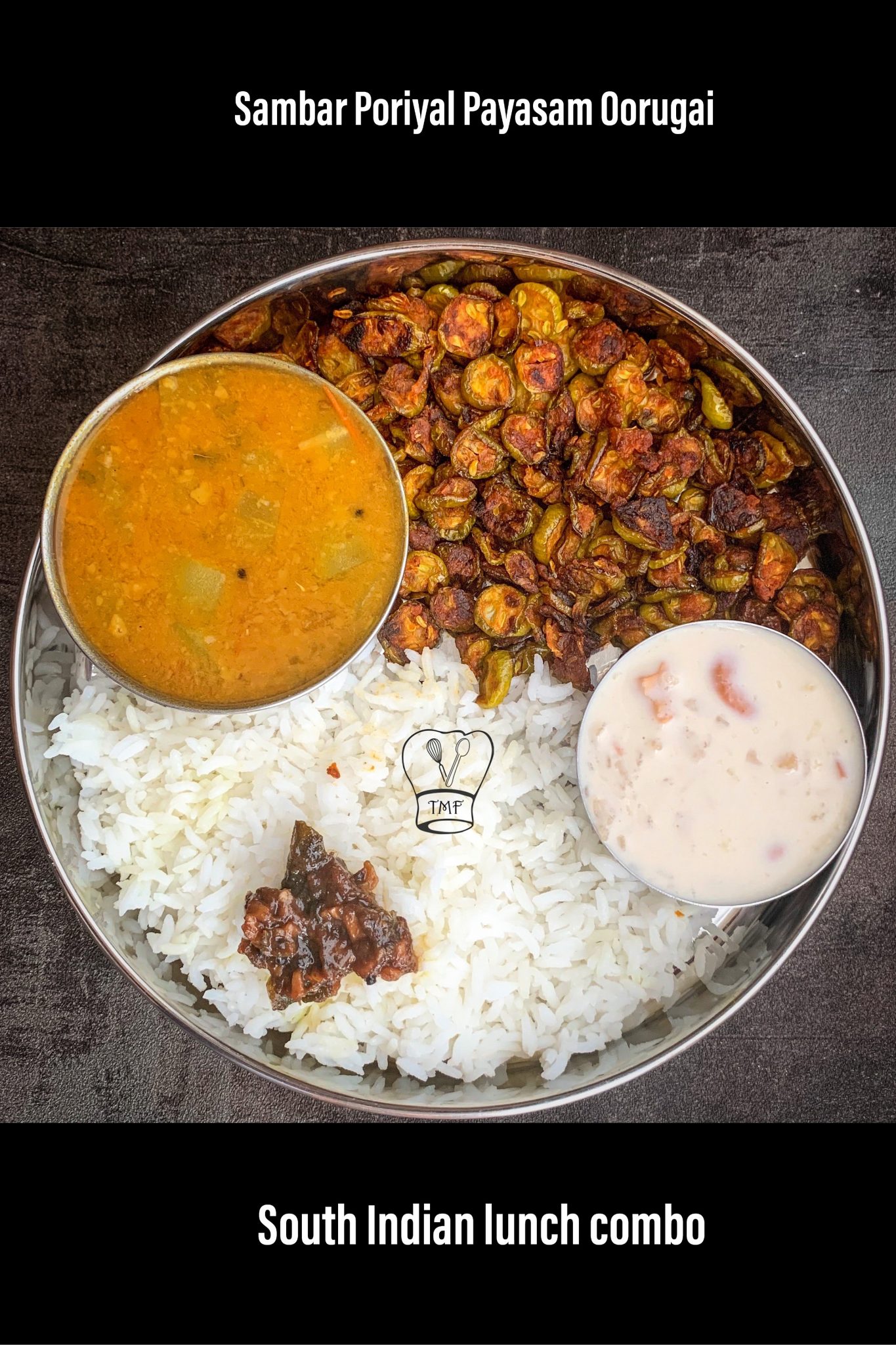 Sambar Poriyal Oorugai Payasam - Traditionally Modern Food